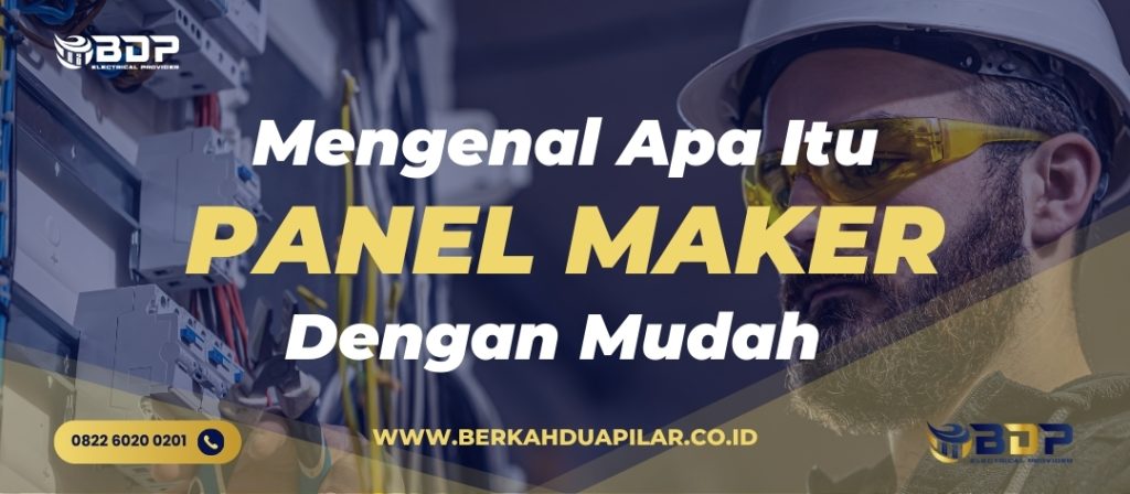 Mengenal Apa Itu Panel Maker dengan efisien Tahun 2026 - PT. Berkah Dua ...