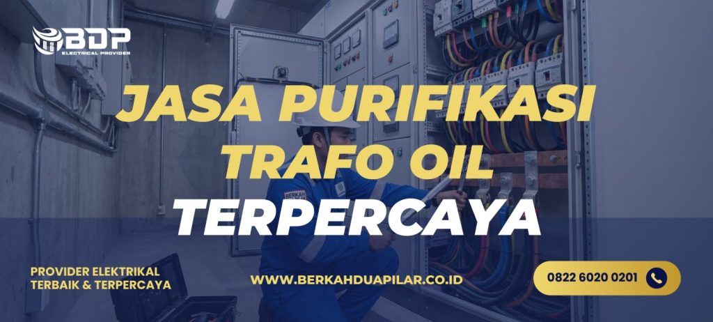 Jasa Purifikasi Trafo Oil Terpercaya - PT. Berkah Dua Pilar