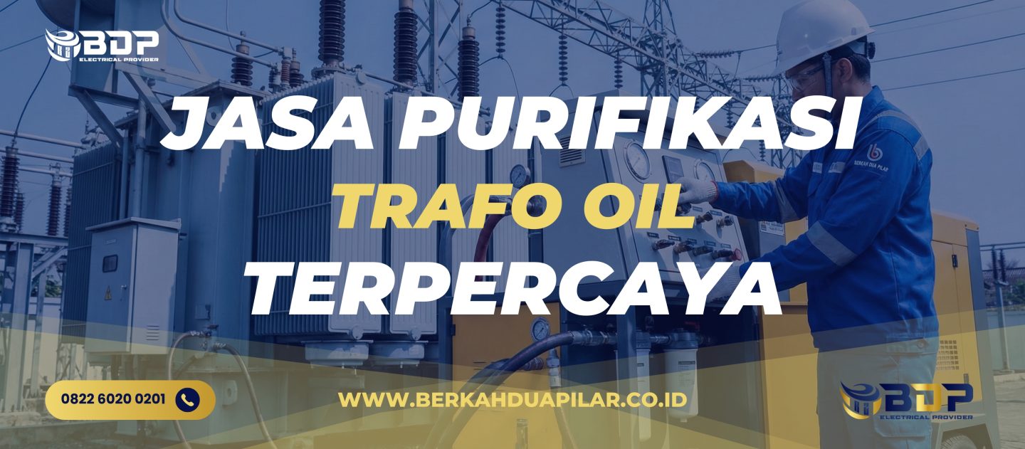 Jasa Purifikasi Trafo Oil Terpercaya - PT. Berkah Dua Pilar