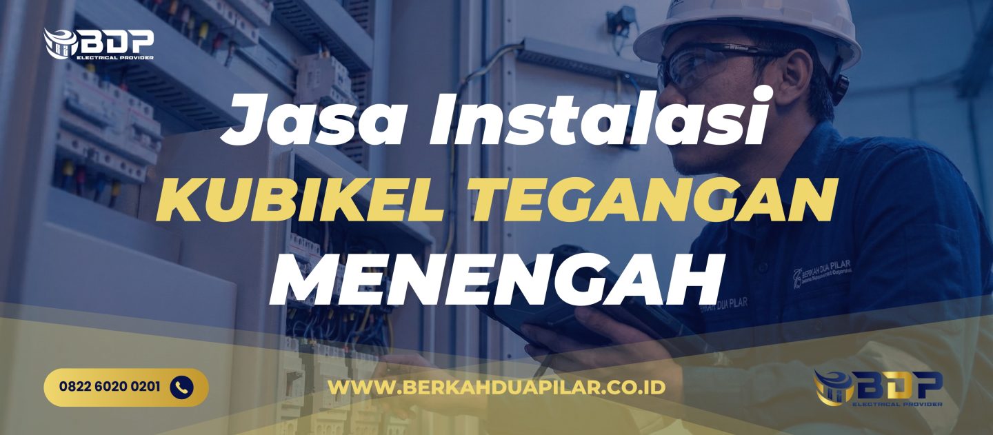 Jasa Instalasi Kubikel Tegangan Menengah Terpercaya - PT. Berkah Dua Pilar